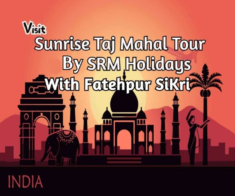 Sunrise-Taj-Mahal-Tour-with-Fatehpur-Sikri-from-Delhi | SRM Holidays ...